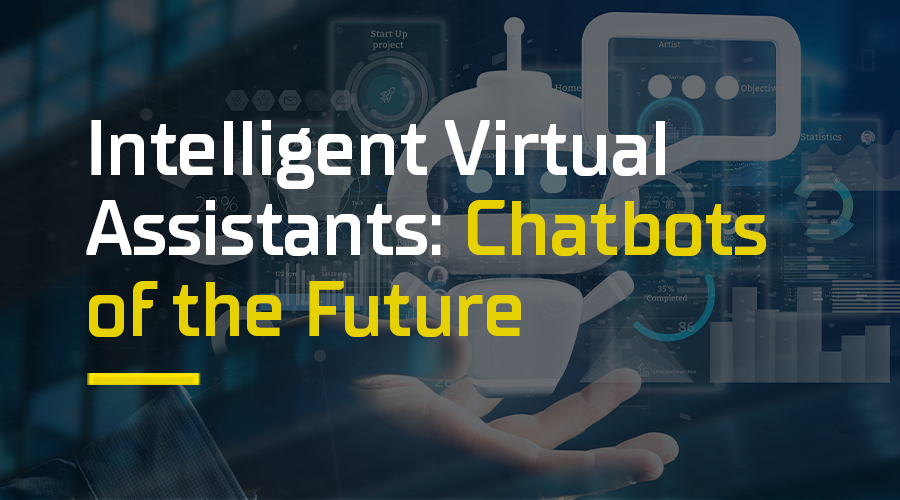 Intelligent Virtual Assistants: The Next Generation of Chatbots that Transform Businesses ...